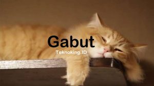 Arti Kata Gabut Apa Sih? Cek Definisi Gabut dan Contoh Penggunaannya!